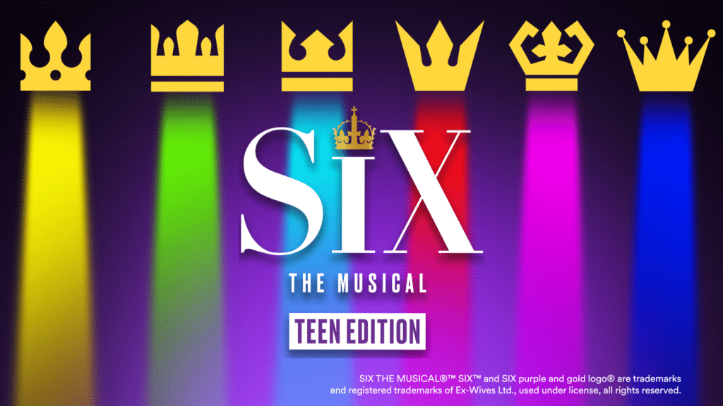Auditions for Six: Teen Edition – Regional Performing Arts Co.